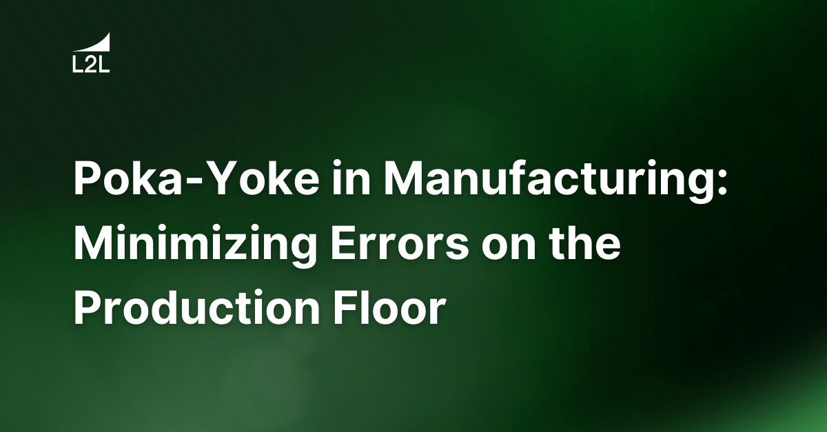 Poka-Yoke in Manufacturing: Explanation and Use Cases